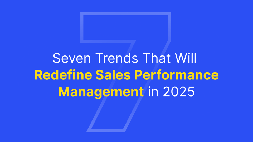 7 Trends That Will Redefine Sales Performance Management in 2025